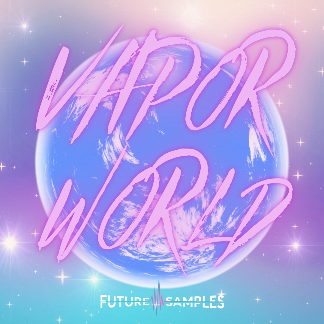 Future Samples - VAPOR WORLD Sample Pack - Slooply