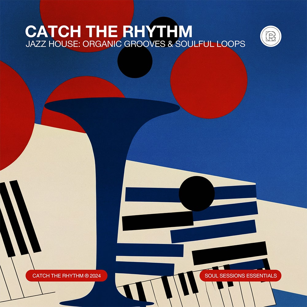 Catch The Rhythm - JAZZ HOUSE: Organic Grooves & Soulful Loops Sample ...