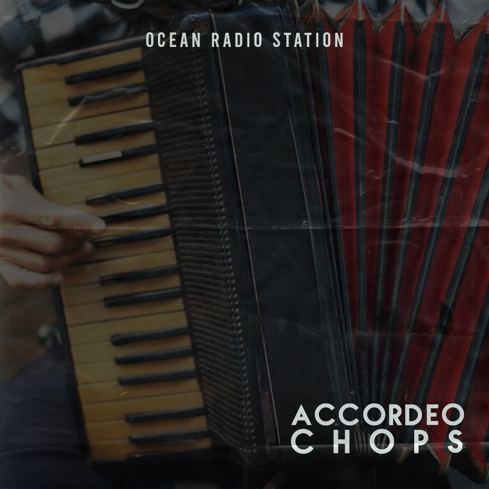 Ocean Radio Station - Accordeo Chops Sample Pack - Slooply