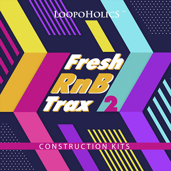 Loopoholics - Fresh RnB Trax 2: Construction Kits Sample Pack - Slooply